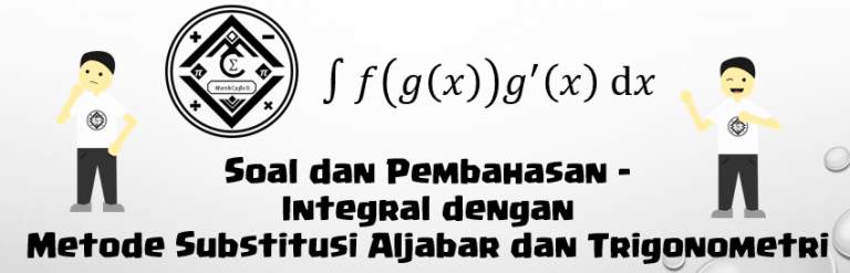 Soal dan Pembahasan - Integral dengan Metode Substitusi Aljabar dan ...