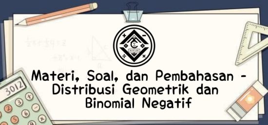 Materi Soal Dan Pembahasan Distribusi Geometrik Dan Binomial
